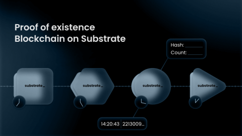 How to build a Proof of Existence Blockchain with Substrate?